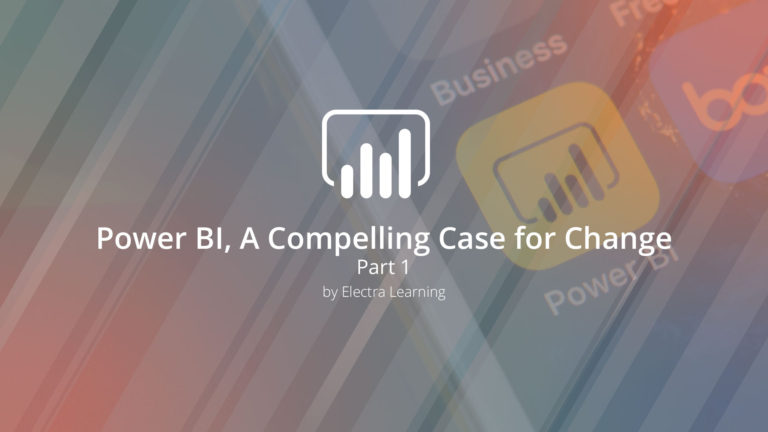Power-BI-A-Compelling-Case-For-Change-Part1 - Electra Learning Ltd